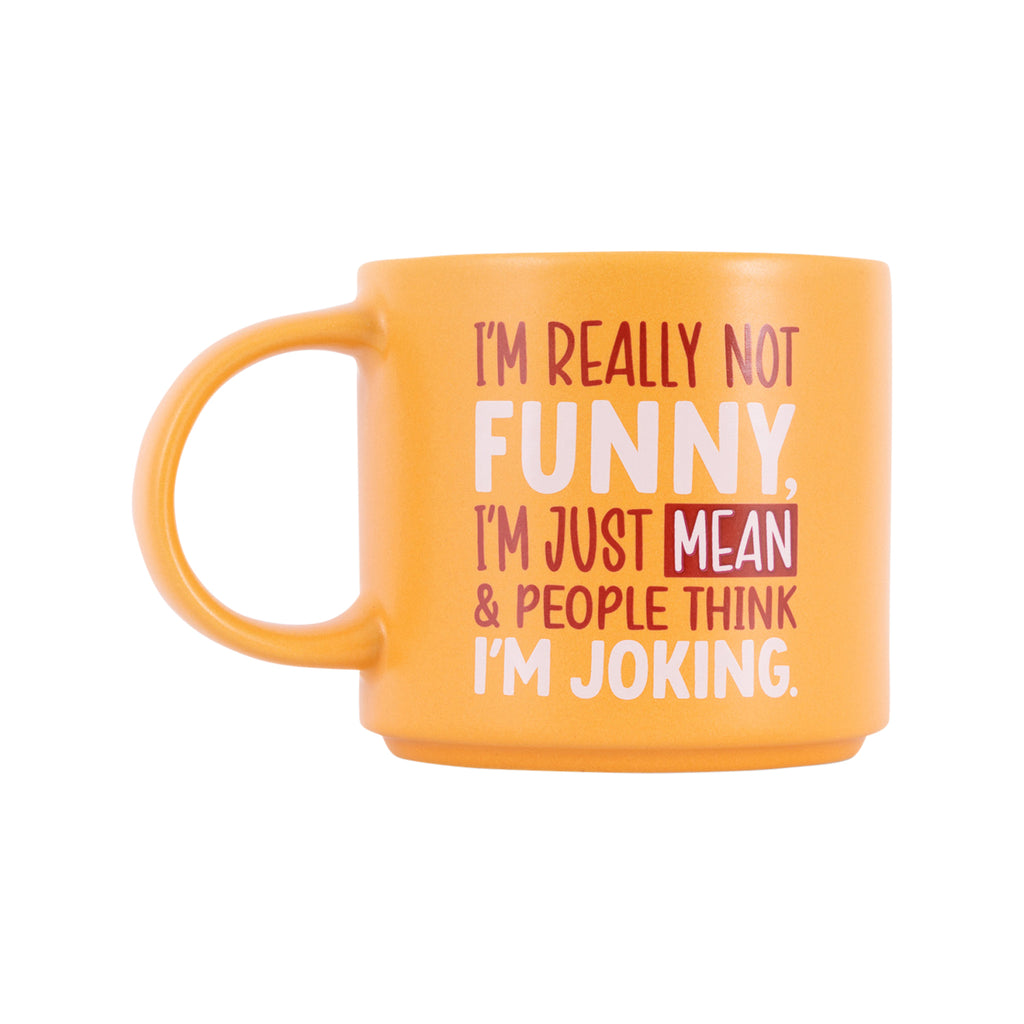 Splosh Cheeky Mug - Not Funny, Just Mean | Collectables